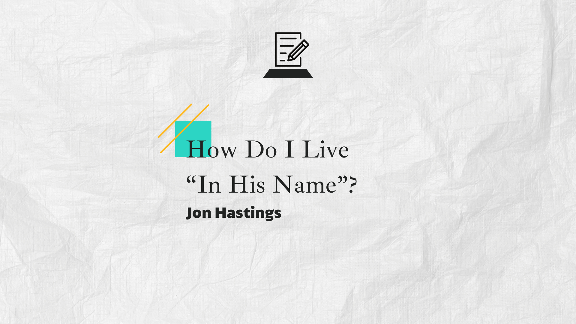 How Do I Live "In His Name"? - Campus Fellowship