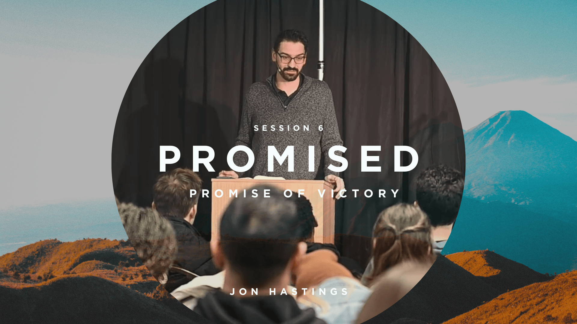 Promise of Victory | Session 6 - Campus Fellowship
